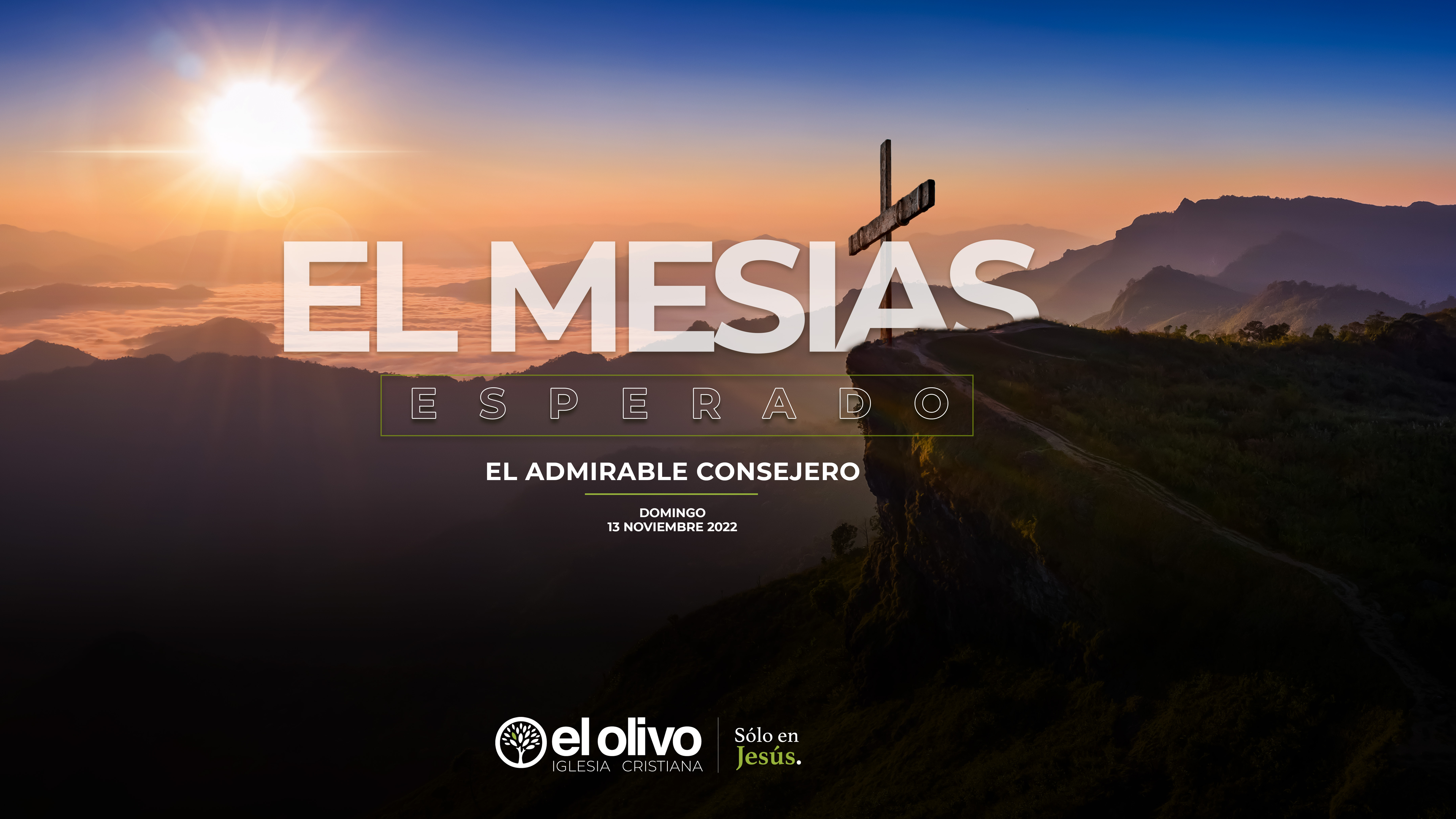 El Mesías Esperado: Admirable Consejero - Iglesia El Olivo, Sólo en Jesús